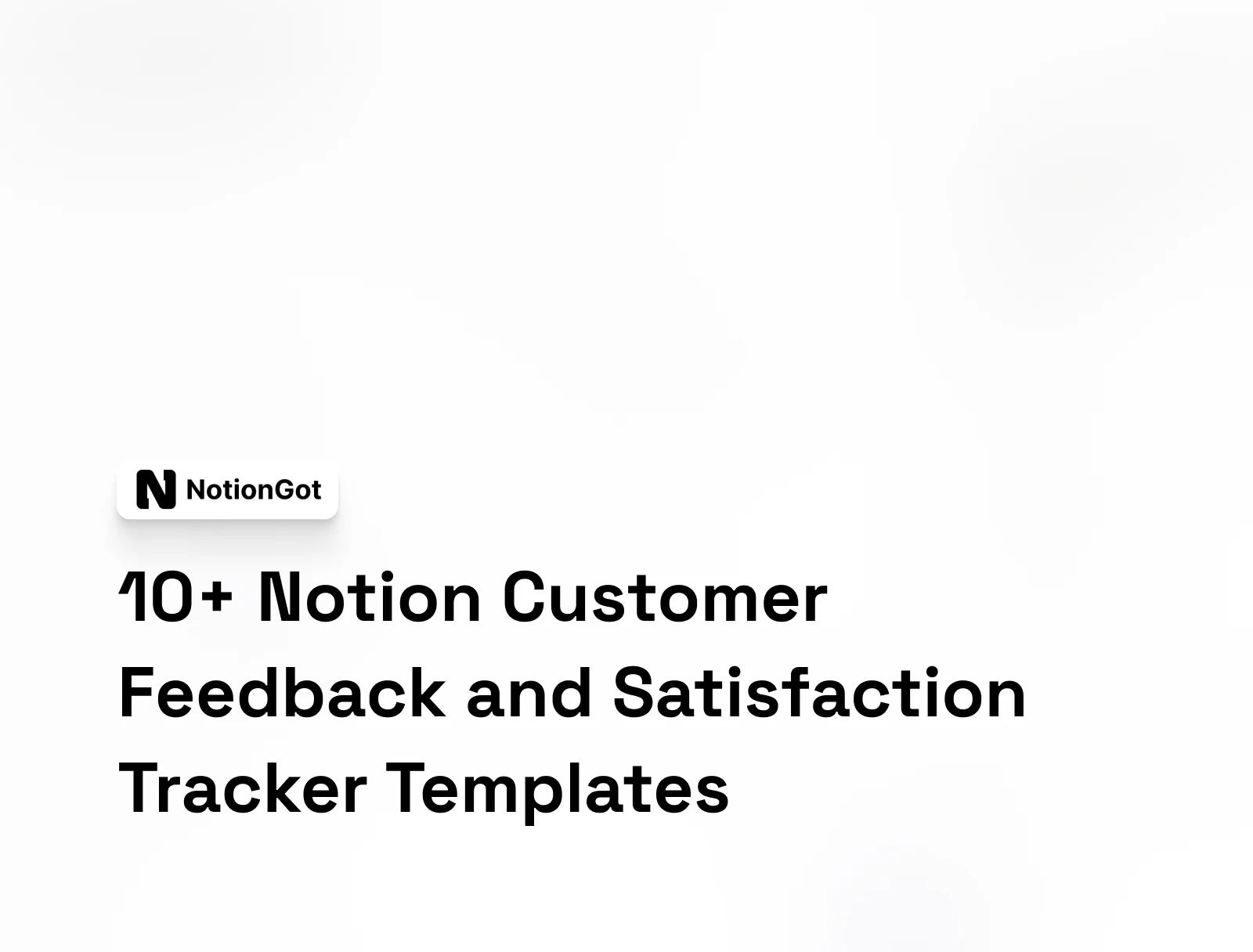 10+ Notion Customer Feedback and Satisfaction Tracker Templates - Best ...