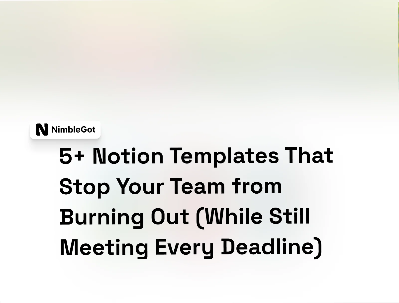 5+ Notion Templates That Stop Your Team from Burning Out (While Still ...